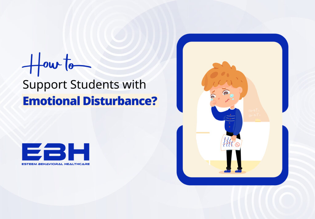 How to Support Students with Emotional Disturbance